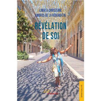 Révélation de soi - broché - Liwata Christiane Amoros de la Réberdière ...