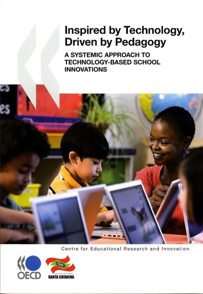 Inspired by Technology, Driven by Pedagogy A systemic approach to ...