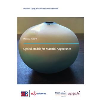 Optical models for material appearance - broché - Mathieu Hébert ...