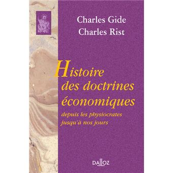 Histoire des doctrines économiques. Depuis les physiocrates jusqu'à nos ...