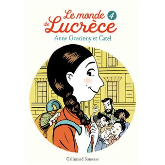 Le monde de Lucrèce - Tome 4 - Le monde de Lucrèce - 4 - Anne Goscinny ...