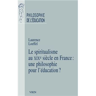 Le spiritualisme en France au XIXe siècle: une philosophie pour l ...