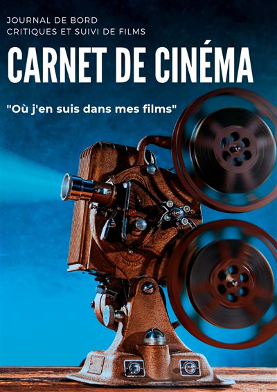 Carnet de cinéma Journal de bord critiques et suivi de films I Où j'en ...