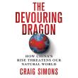 Devouring dragon How China's rise threatens our natural world - Poche ...