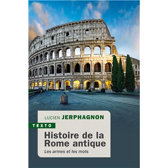 Histoire de la Rome antique Les armes et les mots - Poche - Lucien ...