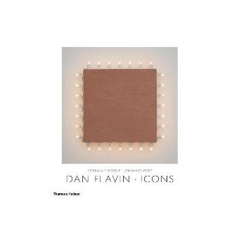 DAN FLAVIN: ICONS - cartonné - Corinna Thierolf - Achat Livre | fnac
