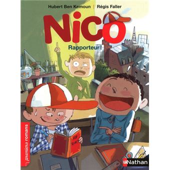 Nico - Tome 9 - Nico: Rapporteur ! - Hubert Ben Kemoun, Régis Faller - Poche - Achat Livre ou ...