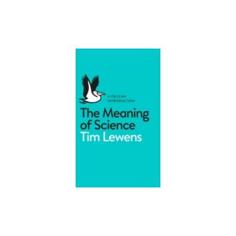 The meaning of science - Poche - Tim Lewens - Achat Livre ou ebook | fnac