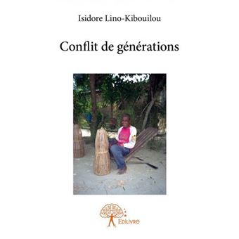 Conflit de générations - broché - Isidore Lino-Kibouilou - Achat Livre ...