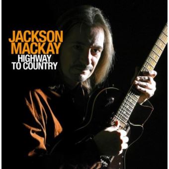 Highway to country - Jackson Mackay - CD album - Achat & prix | fnac
