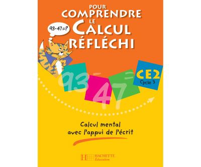 Pour comprendre le calcul réfléchi CE2 - Cahier élève - Ed.2006 Calcul ...