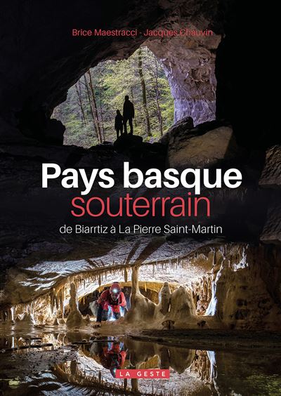 Pays basque souterrain De Biarritz à la Pierre Saint-Martin - broché ...