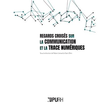 Regards croisés sur la communication et la trace numériques Diversité ...