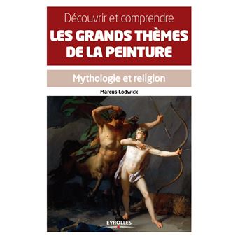 Découvrir et comprendre les grands thèmes de la peinture Mythologie et ...
