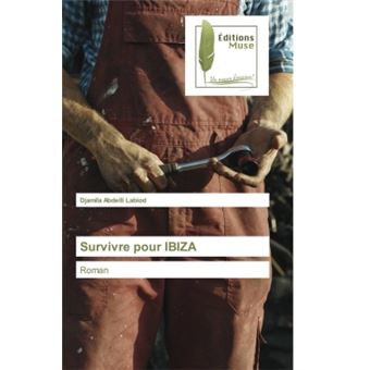 Survivre pour IBIZA Roman - Poche - Djamila Abdelli Labiod - Achat Livre | fnac