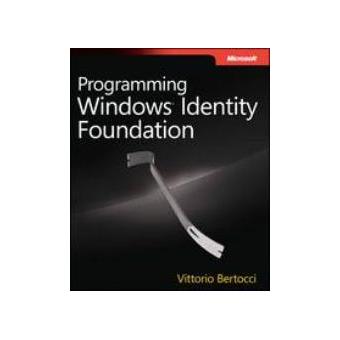 Programming windows identity foundation - relié - Vittorio Bertocci - Achat Livre | fnac