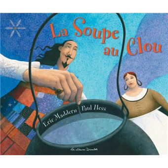La soupe au clou - cartonné - Eric Maddern, Paul Hess - Achat Livre | fnac
