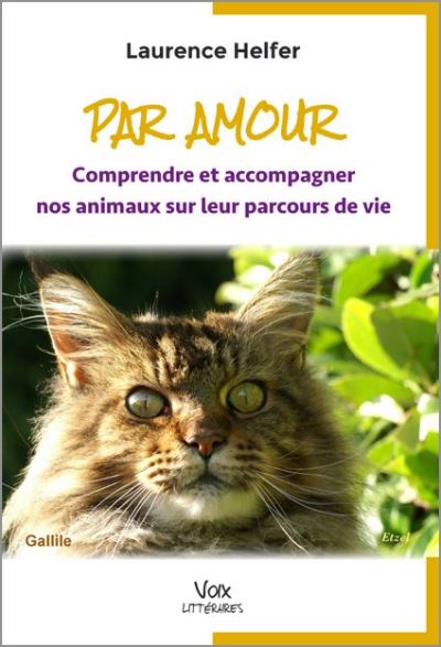 Par amour Comprendre et accompagner nos animaux sur leur parcours de ...