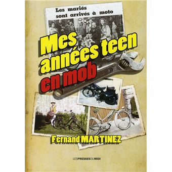 Mes annees teen en mob - broché - Fernand Martinez - Achat Livre | fnac