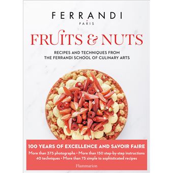 FERRANDI Paris - Fruits and Nuts Recipes and Techniques from the ...
