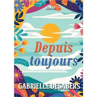 Depuis toujours - broché - Gabrielle Desabers - Achat Livre | fnac