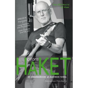 Alfons Haket dé jongensdroom: 60 jaar rock ‘n roll - cartonné - Peter ...