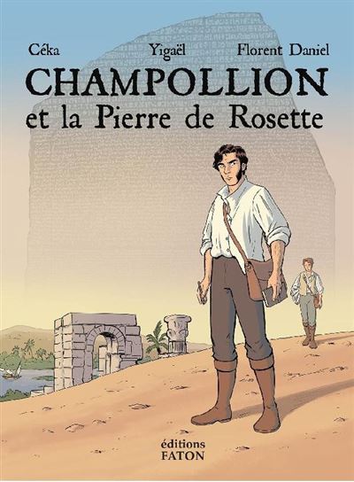 Champollion et la pierre de Rosette - cartonné - Céka, Yigael Coquel, Florent Daniel - Achat ...