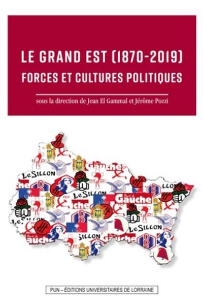 Le Grand Est, 1870-2019 - forces et cultures politiques Forces et ...