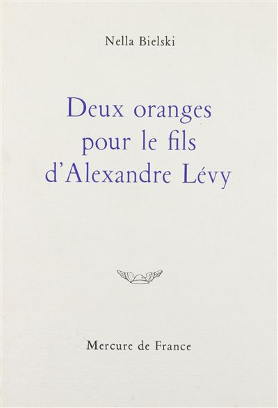 Deux oranges pour le fils d'Alexandre Lévy - Nella Bielski - Achat ...