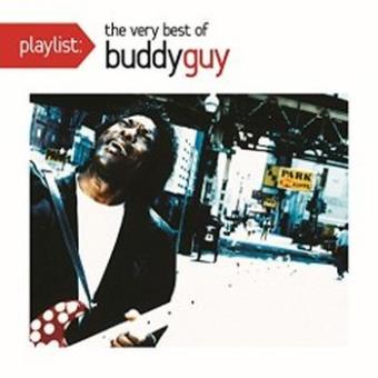 Playlist The very best of Buddy Guy - Buddy Guy - CD album - Achat ...