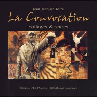 La convocation Collages et textes - broché - Jean-Jacques Torre - Achat ...