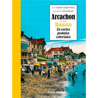 Arcachon et son bassin en cartes postales colorisées - broché ...