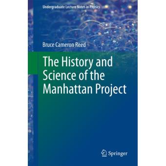 The history and science of the manhattan project - relié - Bruce ...