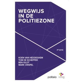 Wegwijs in de politiezone - broché - Mark Crispel, Tom De Schepper, Ben ...