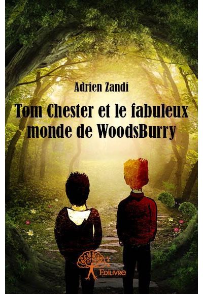 Tom chester et le fabuleux monde de woodsburry - broché - Adrien Zandi ...