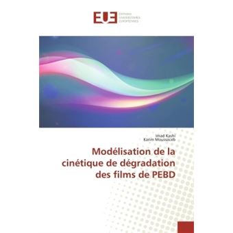 Modélisation de la cinétique de dégradation des films de PEBD - broché ...