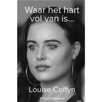 Waar het hart vol van is... - broché - Louise Coffyn - Achat Livre | fnac