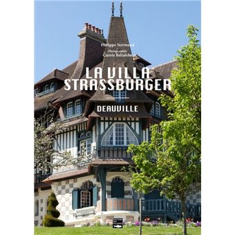 La villa Strassburger - Deauville - broché - Philippe Normand, Carole ...