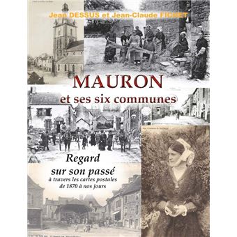 Mauron et ses six communes Regards sur son passé à travers les cartes ...