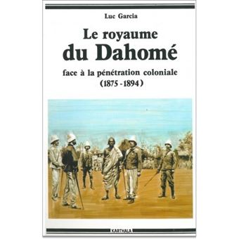 Royaume du Dahome - broché - Lizbeth Garcia - Achat Livre | fnac