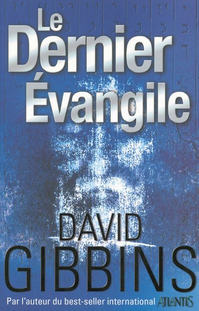 Le dernier évangile - broché - Anne-Carole Grillot, David Gibbins ...