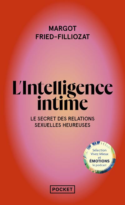 L'Intelligence intime - Poche - Margot Fried-Filliozat, Fabrice Midal ...