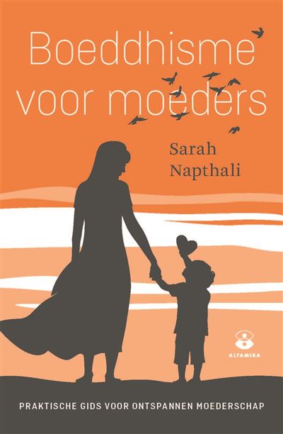 Boeddhisme voor moeders praktische gids voor ontspannen moederschap ...
