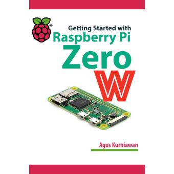 Getting Started With Raspberry Pi Zero W - ebook (ePub) - Agus Kurniawan - Achat ebook | fnac