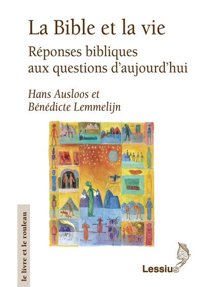 La Bible et la vie - Réponses bibliques aux questions d'aujourd'hui ...