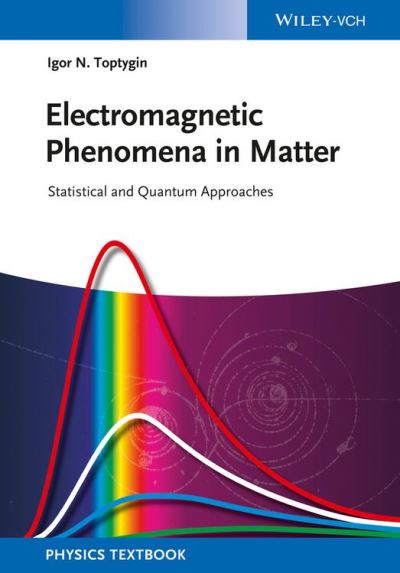Electromagnetic phenomena in matter - Poche - Igor N. Toptygin - Achat Livre ou ebook | fnac