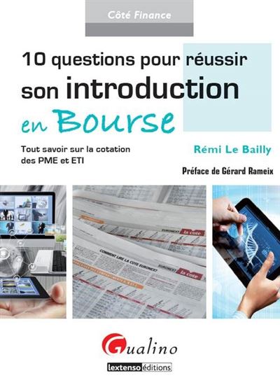 10 questions pour réussir son introduction en bourse Tout savoir sur la cotation des pme et eti ...