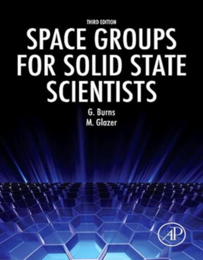 Space Groups for Solid State Scientists - relié - Michael Glazer, Gerald Burns - Achat Livre ou ...