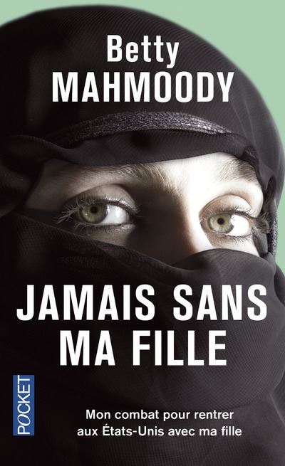Jamais sans ma fille Jamais sans ma fille Tome 1 Tome 1 - Poche - Betty Mahmoody - Achat Livre ...