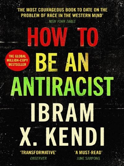 How To Be an Antiracist - Poche - Ibram X. Kendi - Achat Livre | fnac